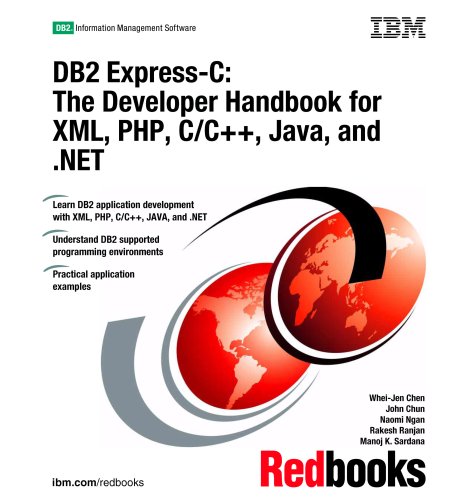 DB2 Express-c: The Developer Handbook for Xml, Php, C/c++, Java, and .net: IBM Redbooks ...