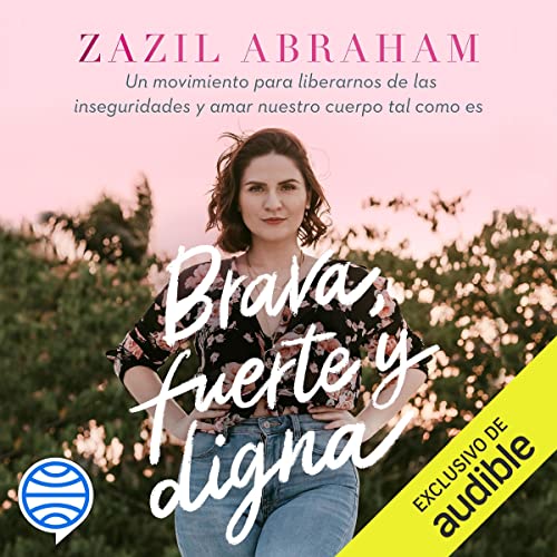 Amazon.com: Brava, fuerte y digna (Edición audio Audible): Zazil Abraham, Nayeli Rivera, Audible ...