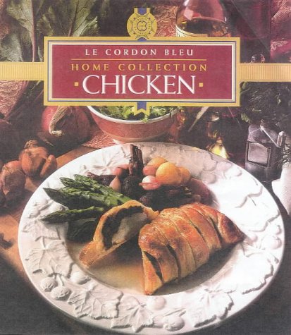 Cordon Bleu home collection: Chicken.: Halsey, Kay Editor, Le Cordon ...