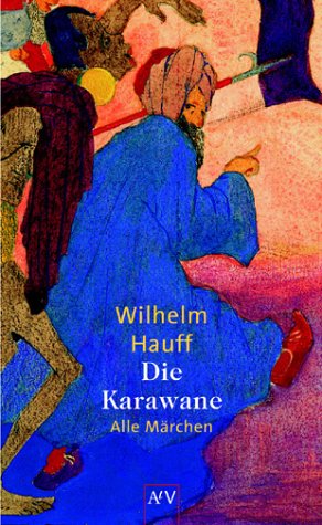 Die Karawane: Märchen. Vollständige Ausgabe : Hauff, Wilhelm, Reach ...