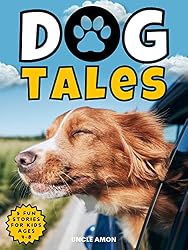 Amazon.com: Dog Tales: Laugh-Out-Loud Dog Stories for Kids (Dog Tales ...