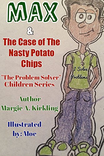 MAX & The Case of The Nasty Potato Chips (Problem Solver Series Book 1 ...