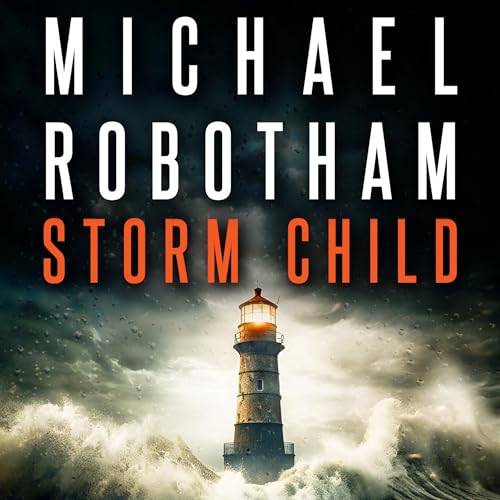 Storm Child: Cyrus Haven, Book 4 (Audio Download): Michael Robotham ...