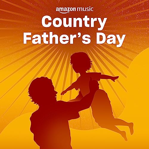 Country Father's Day Playlist on Amazon Music Unlimited