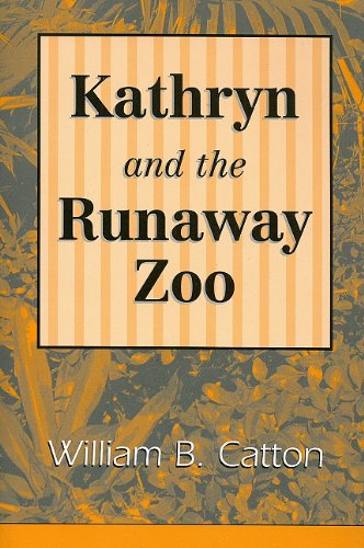 Kathryn and the Runaway Zoo: Catton, William B: 9780533153985: Amazon ...