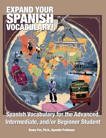 Expand Your Spanish Vocabulary!: Spanish Vocabulary for the Advanced ...