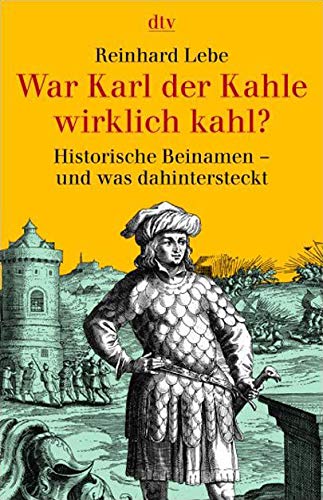 War Karl der Kahle wirklich kahl?... by Lebe, Reinhard