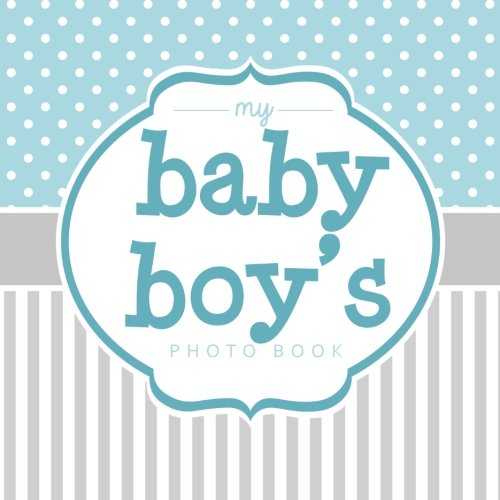 My Baby Boy's Photo Book: Books, Little Cat: 9781505679700: Amazon.com ...
