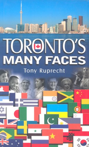 Toronto's Many Faces: A Guide to the History, Museums, Restaurants ...