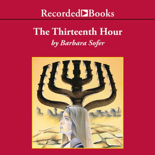 The Thirteenth Hour (Audio Download): Barbara Sofer, George Guidall ...