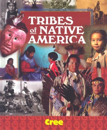 Cree (Tribes of Native America): Ryan, Marla Felkins, Schmittroth ...
