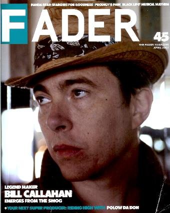 Fader Magazine - April 2007: Bill Callahan, Black Lips & More ...