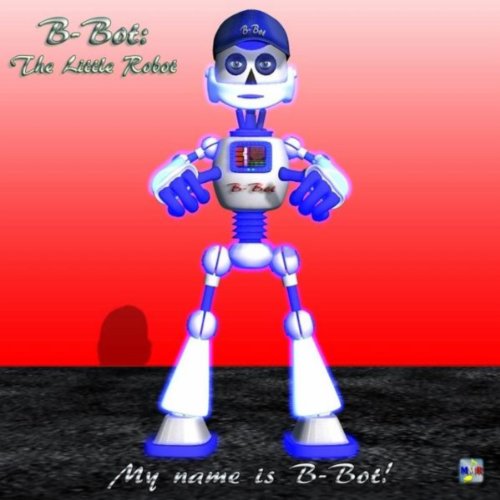 Écouter My Name Is B-Bot de B-Bot the Little Robot sur Amazon Music