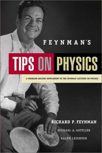 Feynman's Tips on Physics: A Problem-Solving Supplement to the Feynman ...