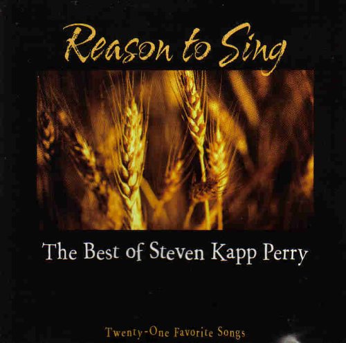 Steven Kapp Perry - Reason to Sing : The Best of Steven Kapp Perry ...