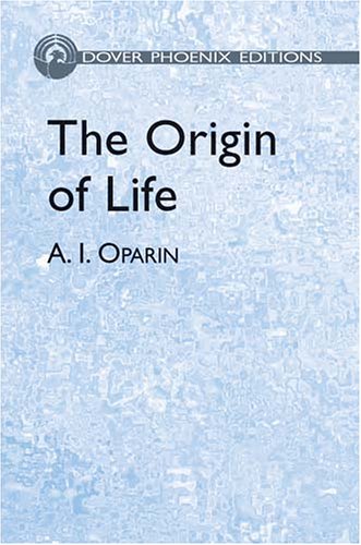 The Origin of Life (Dover Phoenix Editions) : Oparin, Aleksandr ...