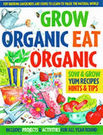 Grow Organic, Eat Organic: Lone Morton: 9781874735915: Amazon.com: Books