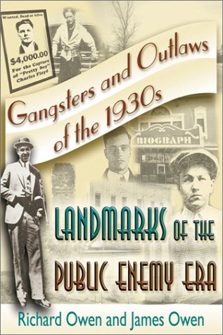 Gangsters and Outlaws of the 1930's: Landmarks of the Public Enemy Era ...