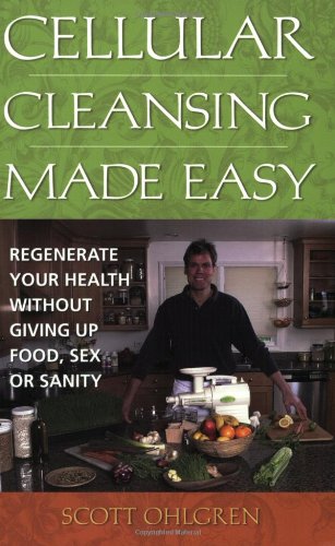 Cellular Cleansing Made Easy: Regenerate Your Health Without Giving Up ...