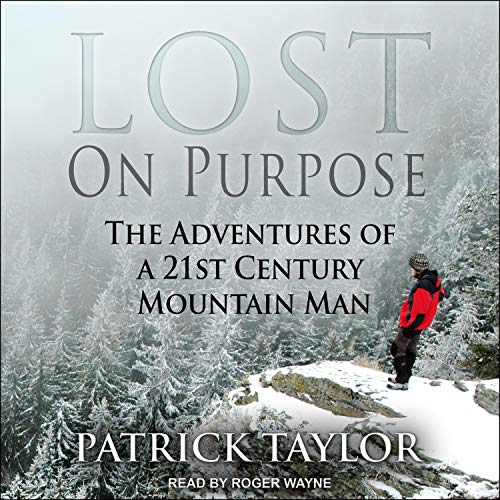 Amazon.com: Lost on Purpose: The Adventures of a 21st Century Mountain ...