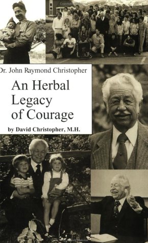 An Herbal Legacy of Courage: David Christopher: 9781879436183: Amazon ...