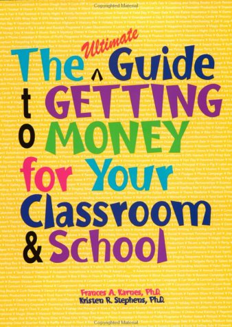 Buy The Ultimate Guide to Getting Money for Your Classroom & School ...