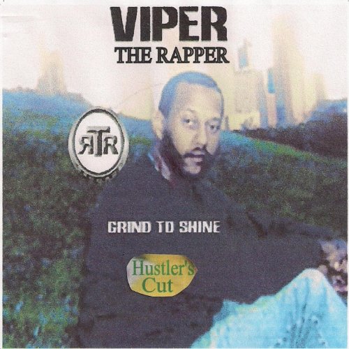 Play Grind to Shine (Hustler's Cut) by Viper The Rapper on Amazon Music