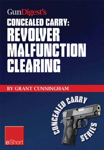 Gun Digest's Revolver Malfunction Clearing Concealed Carry eShort ...