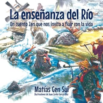 Amazon.com: La enseñanza del río: Un cuento Zen que nos invita a fluir ...