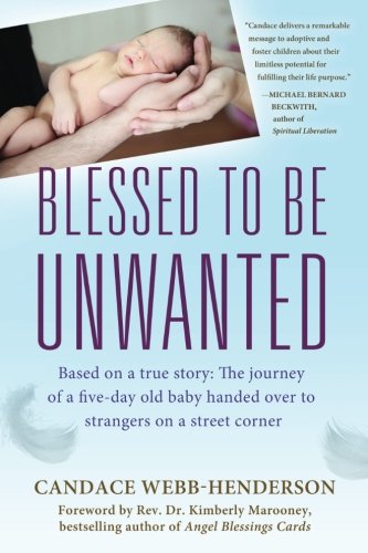 Blessed to Be Unwanted: Webb-Henderson, Candace: 9780692842270: Amazon.com: Books