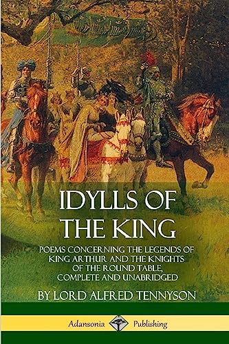 Snapklik.com : Idylls Of The King: Poems Concerning The Legends Of King ...