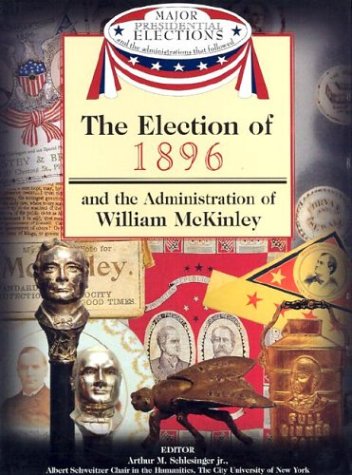 Amazon.com: The Election of 1896 and the Administration of William ...
