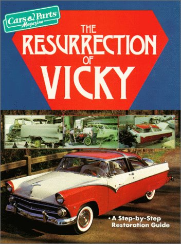 The Resurrection of Vicky (A Step-By-Step Restoration Guide): Car ...