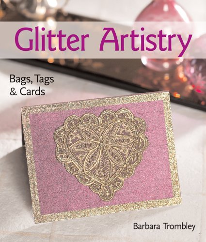Amazon | Glitter Artistry: Bags, Tags & Cards | Trombley, Barbara ...
