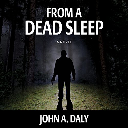 Amazon.com: From a Dead Sleep (Audible Audio Edition): John A. Daly ...