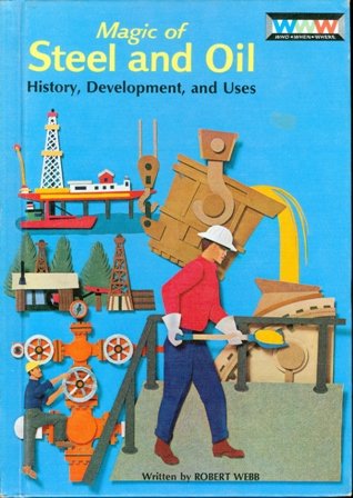 Magic of Steel and Oil: History, Development, and Uses: Robert; Moss ...