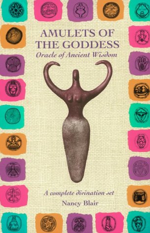 Amulets of the Goddess: Oracle of Ancient Wisdom: Blair, Nancy ...