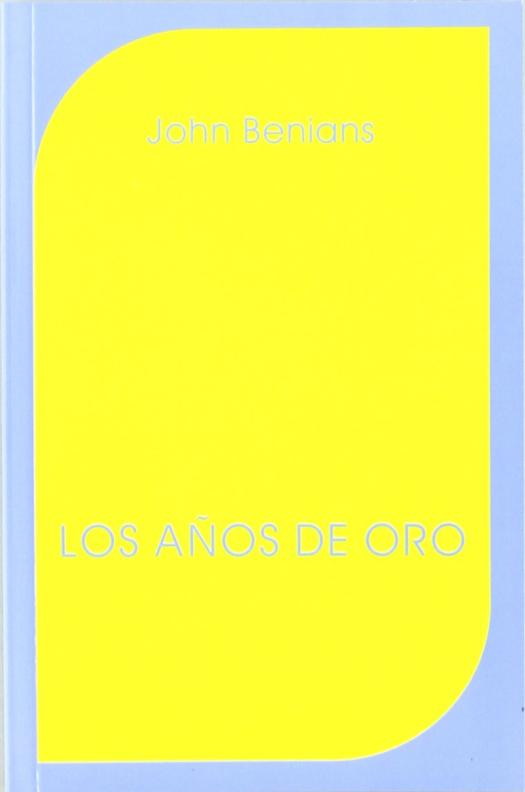 Los años de oro: Benians, John: 9788489197169: Amazon.com: Books