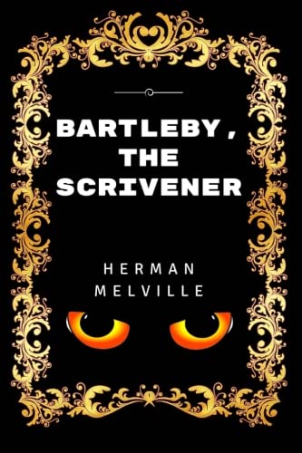 Bartleby, the Scrivener: Premium Edition - Illustrated: Amazon.co.uk ...
