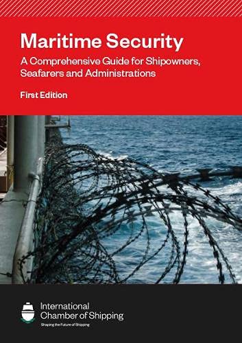 Maritime Security. A Comprehensive Guide for Shipowners, Seafarers and ...