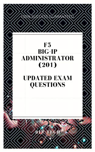 Amazon.com: F5 BIG-IP ADMINISTRATOR (201) UPDATED EXAM QUESTIONS eBook ...