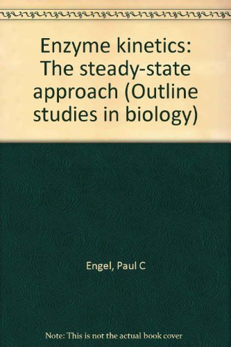 Buy Enzyme kinetics: The steady-state approach (Outline studies in ...