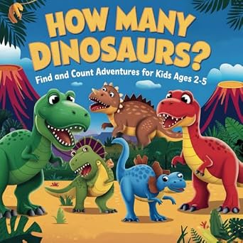 How Many Dinosaurs?: Find and Count Adventures for Kids Ages 2-5 ...