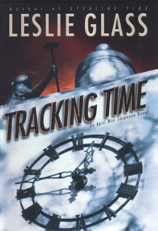 Tracking Time: An April Woo Novel: Glass, Leslie: 9780525944690: Amazon ...