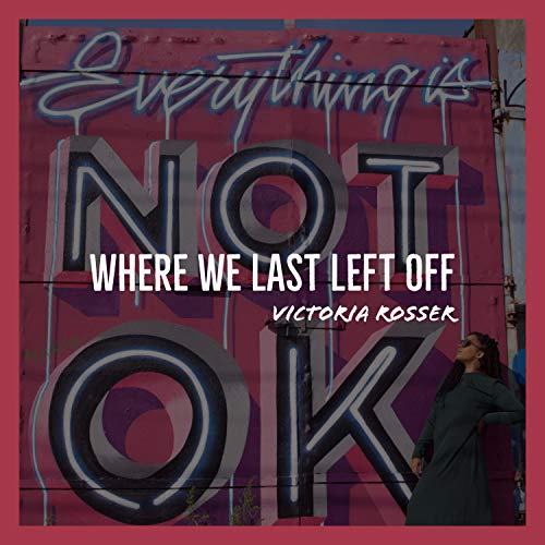Amazon Music - Victoria RosserのWhere We Last Left Off - Amazon.co.jp