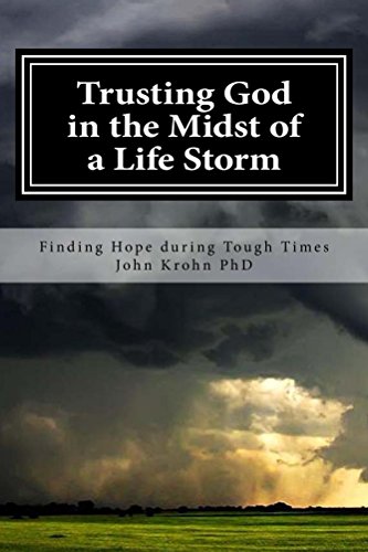 Trusting God in the Midst of a Life Storm: Strategic steps to take when ...