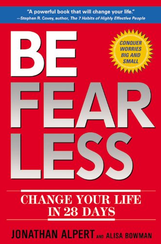 Be Fearless: Change Your Life in 28 Days: Alpert, Jonathan, Bowman ...