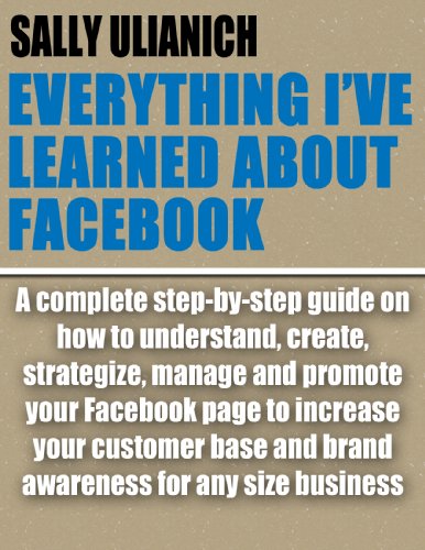 Amazon.com: Everything I've Learned About Facebook: A complete guide on ...