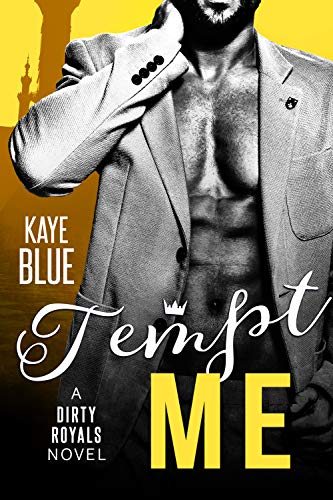 Tempt Me (Dirty Royals Book 3) - Kindle edition by Blue, Kaye ...
