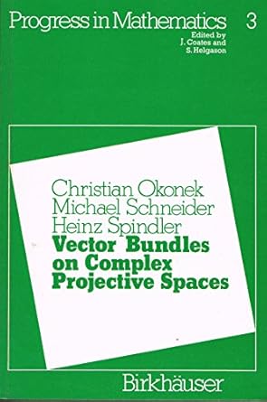 Buy Vector Bundles on Complex Projective Spaces (Progress in Mathematics Series: No.3) Book ...